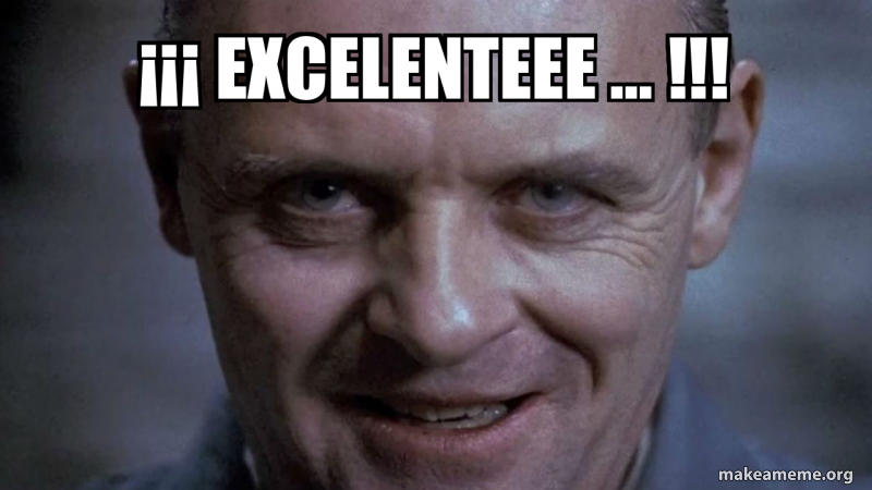 excelenteee ... !!! Meme Generator