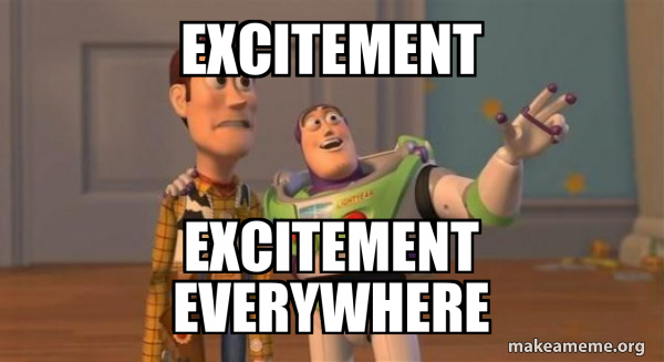 excitement excitement everywhere - Buzz and Woody (Toy Story) Meme Meme ...