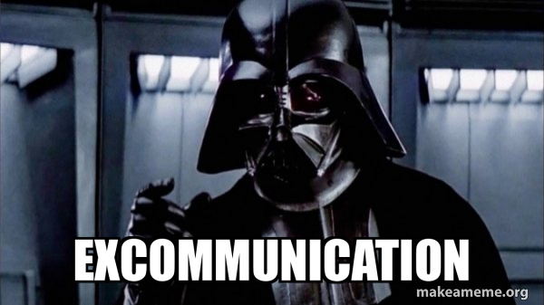 Excommunication - Darth Vader - Choke Meme Generator