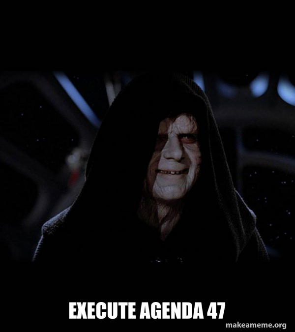 Execute agenda 47 - Sith Lord Meme Generator