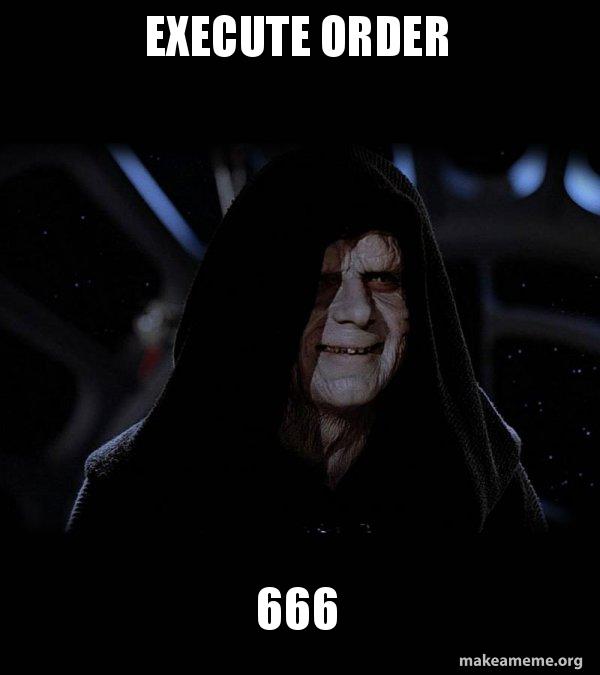 Execute order 666 - Sith Lord Meme Generator
