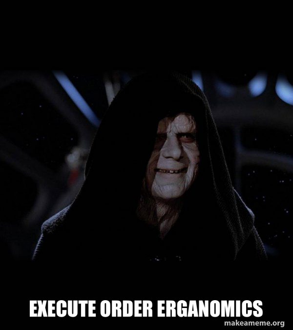 Execute order erganomics - Sith Lord Meme Generator