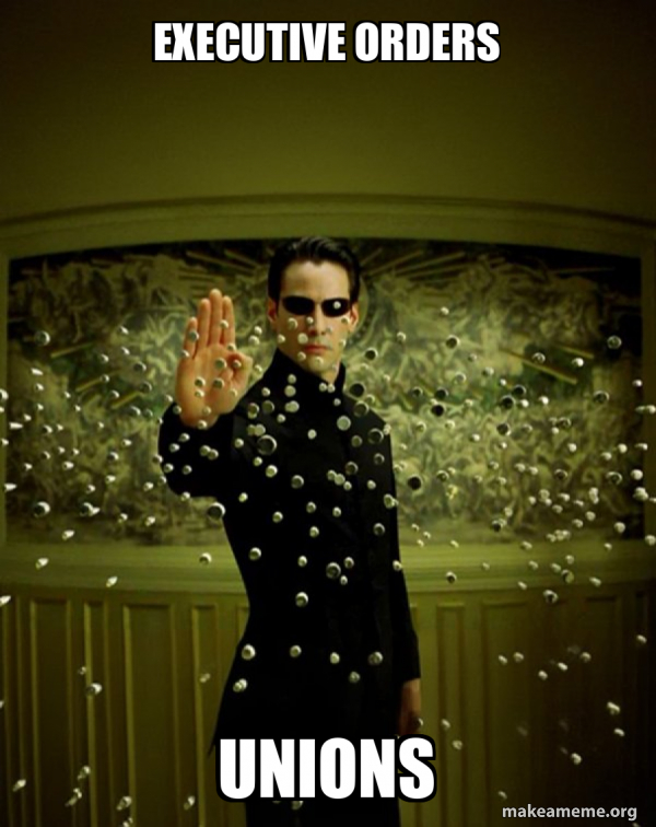 Executive orders Unions - Neo Stopping Bullets Meme Generator