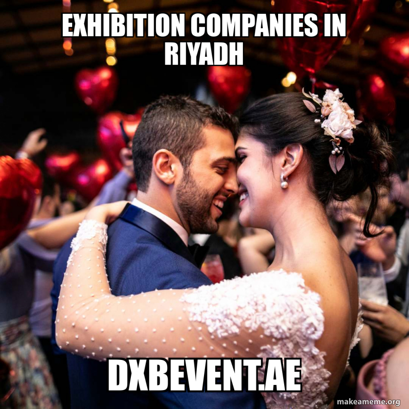 Exhibition companies in Riyadh dxbevent.ae Meme Generator