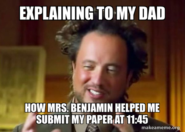 Explaining to my Dad How Mrs. Benjamin Helped me submit my paper at 11: ...