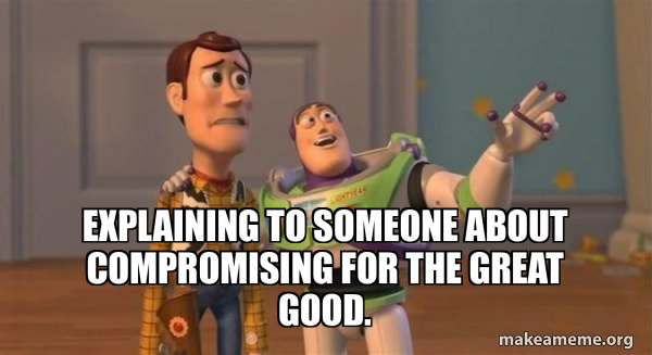 Explaining to someone about compromising for the great good. - Buzz and ...