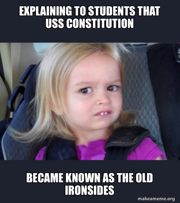 Explaining to students that USS Constitution became known as the old ...