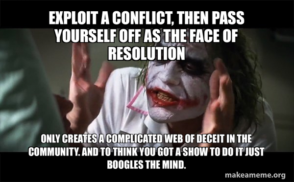Exploit a conflict, then pass yourself off as the face of resolution ...