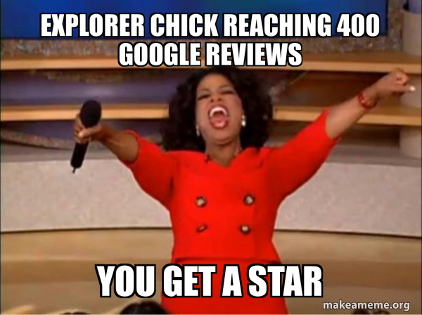 Explorer Chick Reaching 400 Google Reviews You get a star - Oprah ...