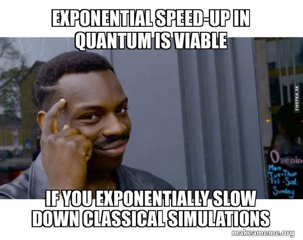 Exponential speed-up in quantum is viable if you exponentially slow ...