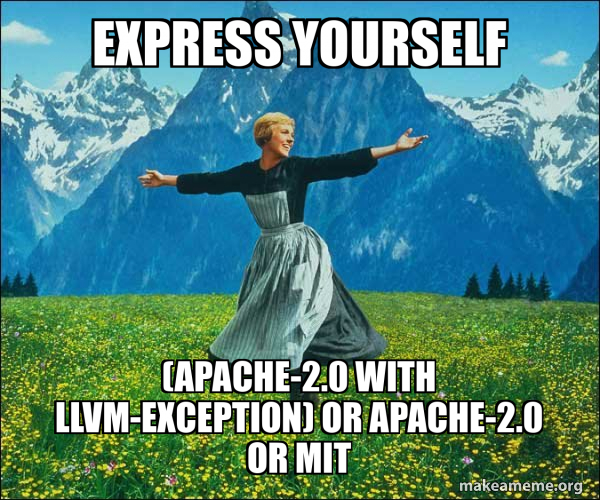 Express yourself (Apache-2.0 WITH LLVM-exception) OR Apache-2.0 OR MIT ...