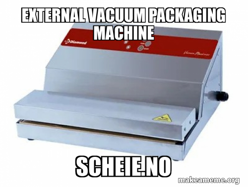 External vacuum packaging machine scheie.no Meme Generator