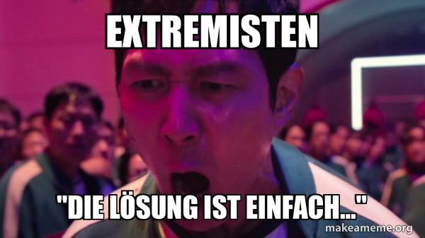 Extremisten "Die Lösung ist einfach..." - I've Played These Games ...