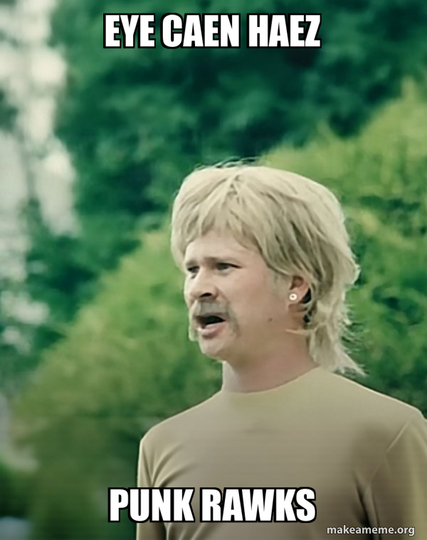 eye caen haez punk rawks - Blink 182 WTF Meme Generator