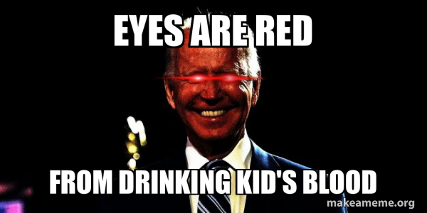 EYES ARE RED FROM DRINKING KID'S BLOOD - Dark Brandon Meme Generator