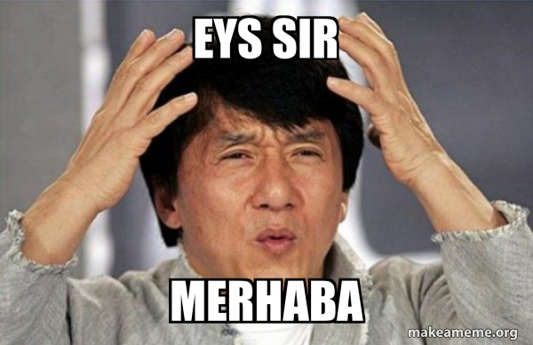 eys sir merhaba - Jackie Chan Why? Meme Generator