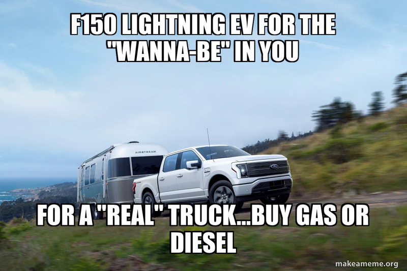 F150 Lightning EV For the "Wanna-Be" in you For a "real" truck...buy ...