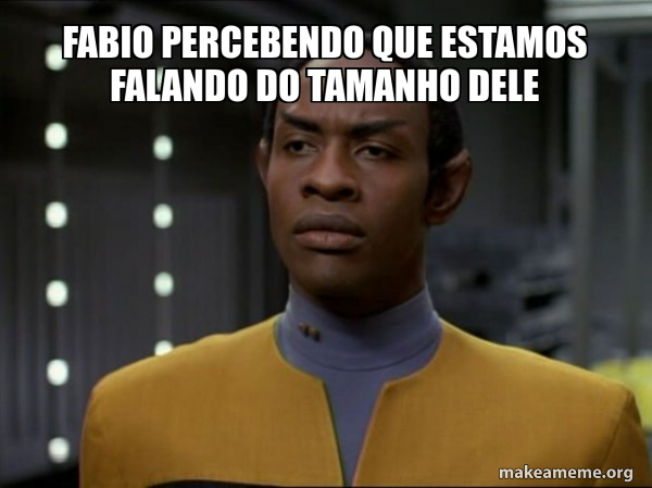 Fabio percebendo que estamos falando do tamanho dele - Skeptical Vulcan ...