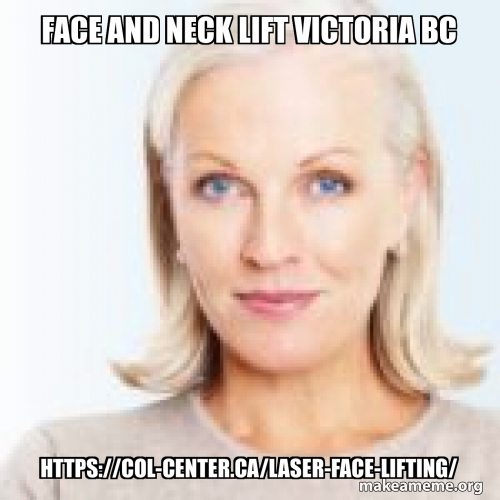 Face and Neck Lift Victoria BC https://col-center.ca/laser-face-lifting ...