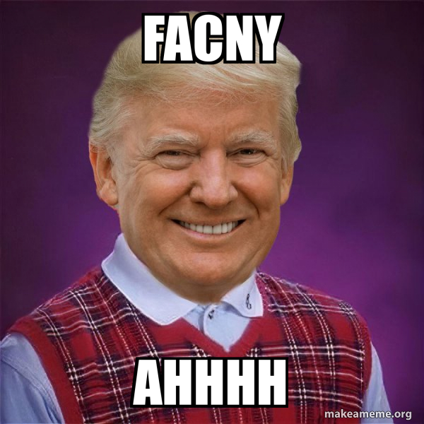 Facny Ahhhh - Bad Luck Trump Meme Generator