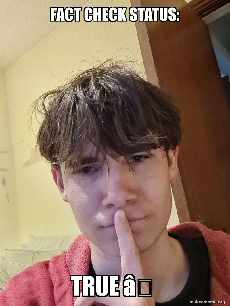 fact check status: true Meme Generator
