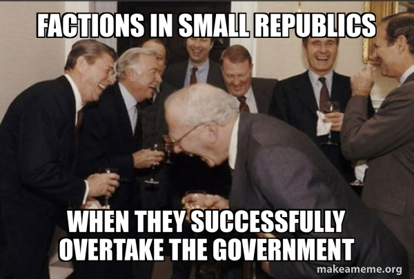 Factions in small republics when they successfully overtake the ...