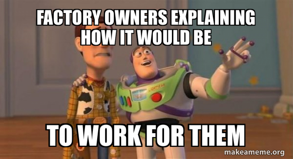 factory owners explaining how it would be to work for them - Buzz and ...