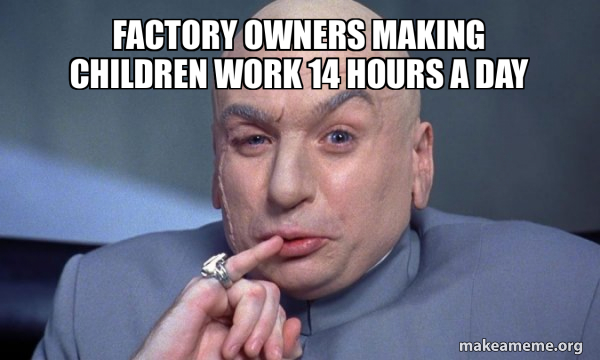 factory owners making children work 14 hours a day - You Complete Me ...