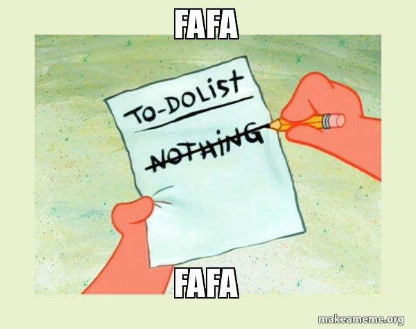 fafa fafa - To Do List - Nothing Meme Generator