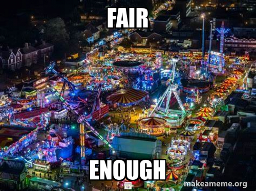 FAIR ENOUGh - fair enough Meme Generator