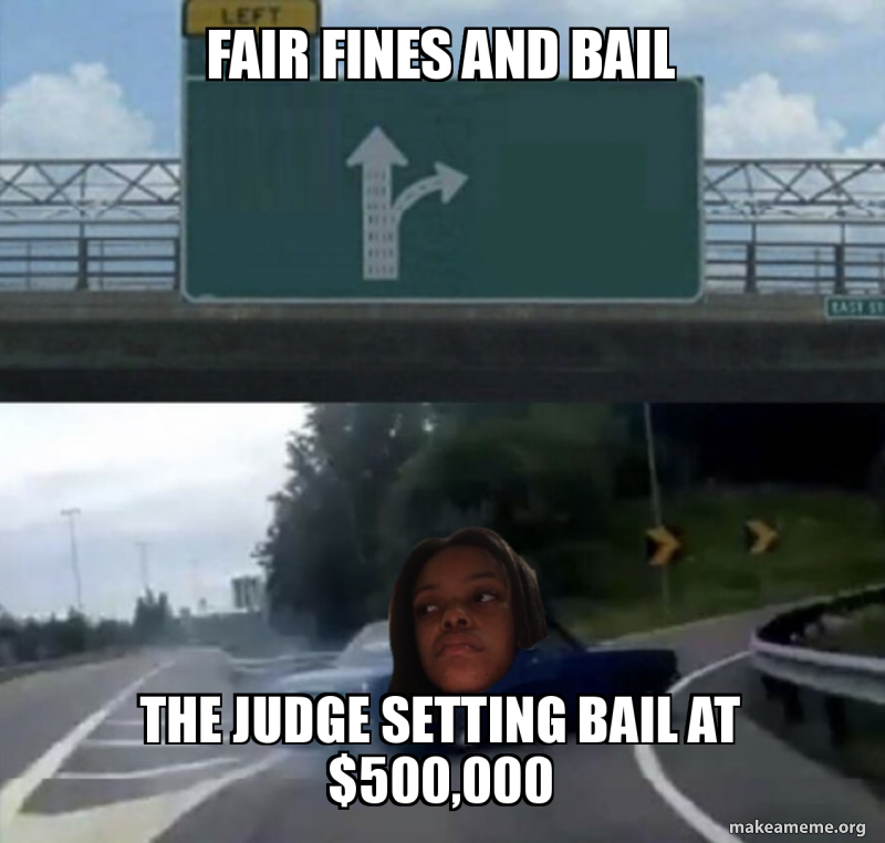 Fair fines and bail the judge setting bail at $500,000 Meme Generator