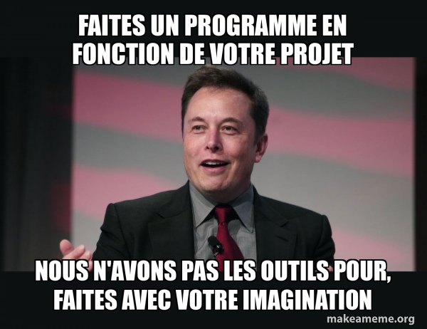 Faites un programme en fonction de votre projet Nous n'avons pas les ...