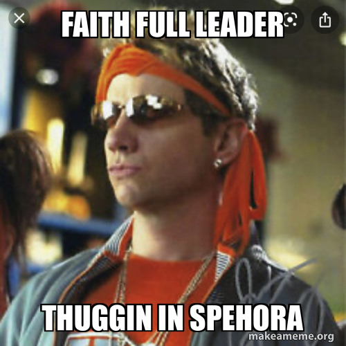 faith full leader thuggin in spehora Meme Generator