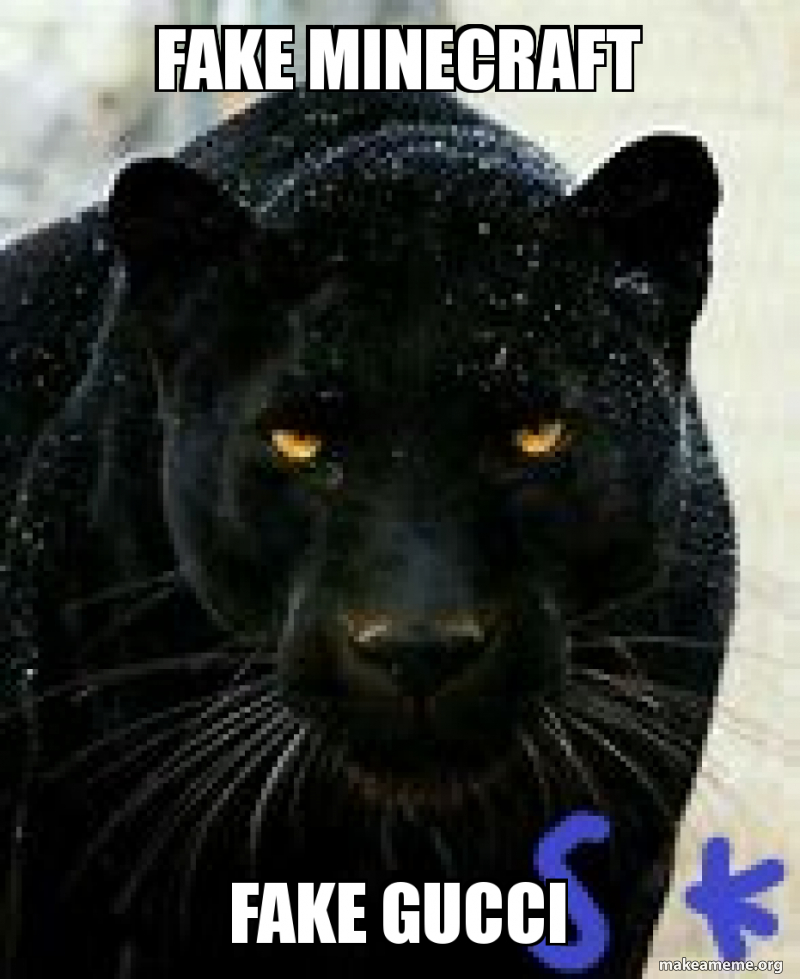 Fake Minecraft Fake gucci Meme Generator