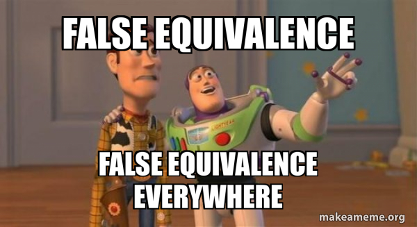 False Equivalence False Equivalence Everywhere - Buzz and Woody (Toy Story) Meme Meme Generator