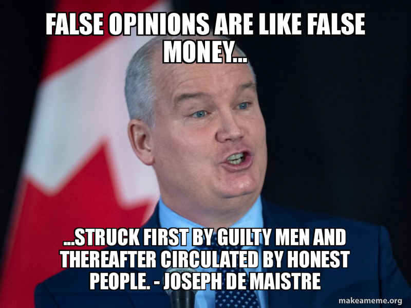 False opinions are like false money... ...struck first by guilty men ...