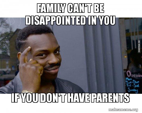 Disappointed Parents Memes