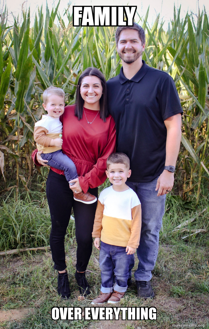 Family Over Everything Meme Generator