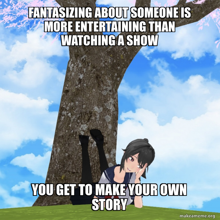 Fantasizing about someone is more ENTERTAINING than watching a show You ...