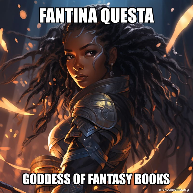 Fantina questa goddess of fantasy books Meme Generator