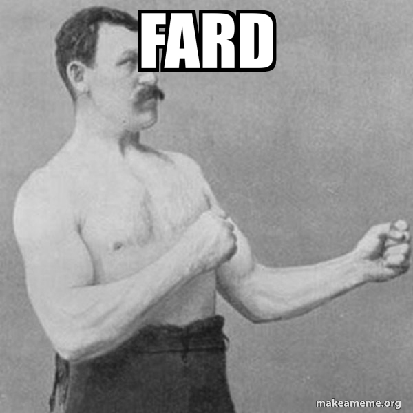 fard - Overly Manly Man Meme Generator