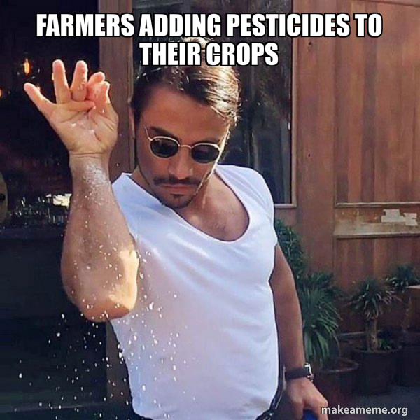 Farmers adding pesticides to their crops - SaltBae or Salt Bae Meme ...