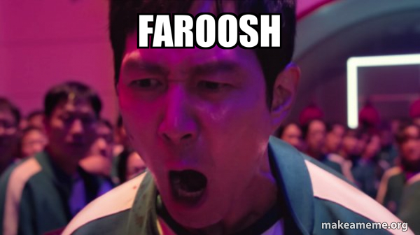 Faroosh - I've Played These Games Before Meme Generator
