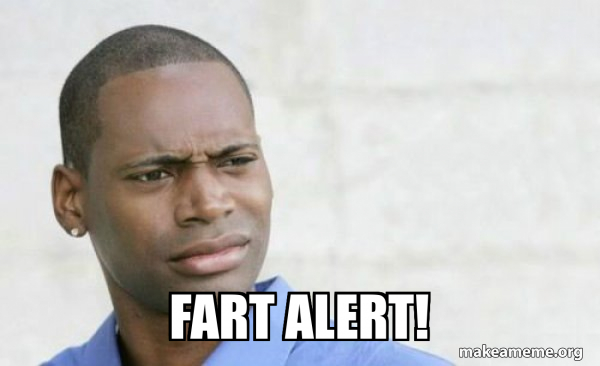 Fart Alert! - Confused Black Man Meme Generator