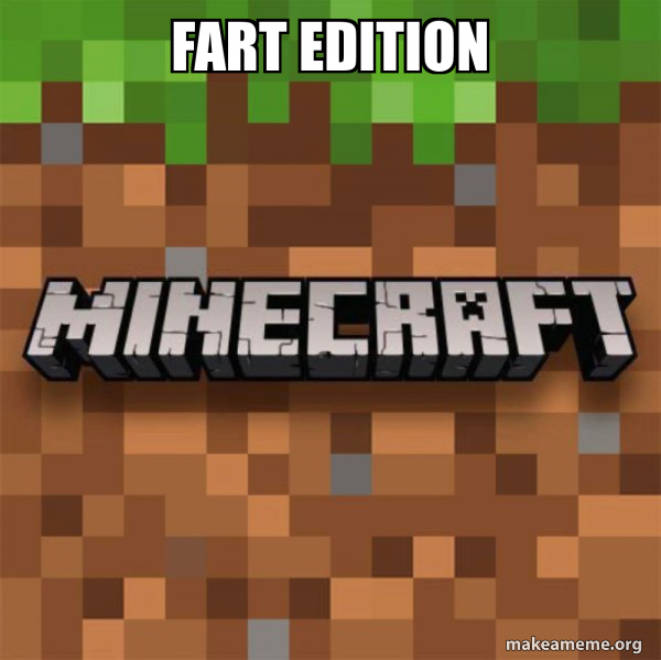 Fart edition - Minecraft Meme Generator