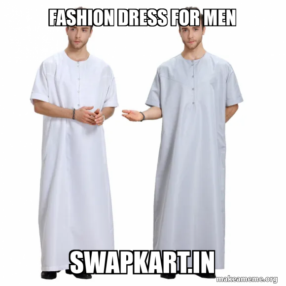 Fashion Dress for Men swapkart.in Meme Generator