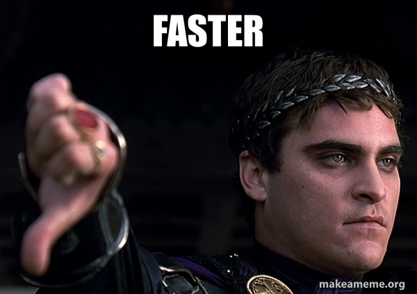 Faster - Downvoting Roman Meme Generator