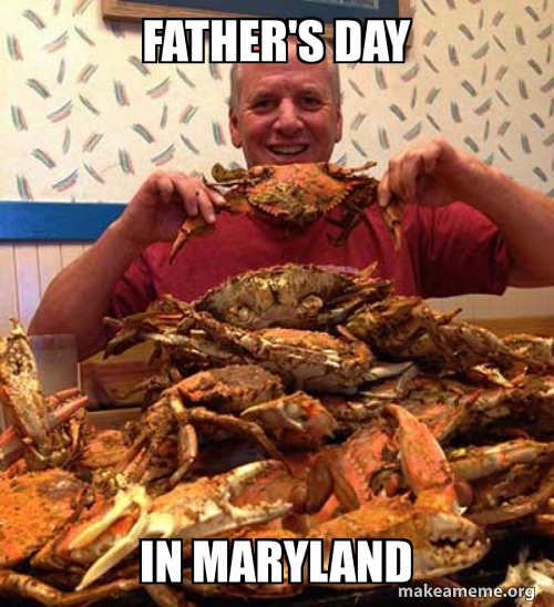 father's day in maryland Meme Generator