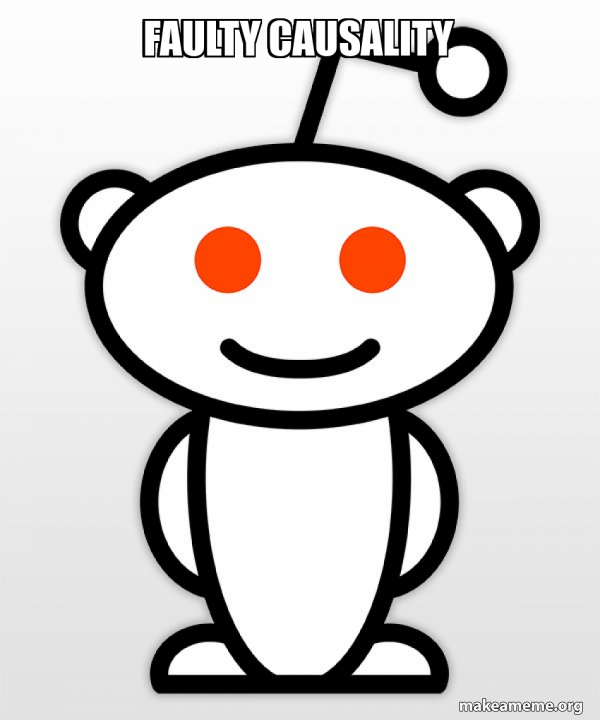 faulty causality - Good Guy Reddit Meme Generator
