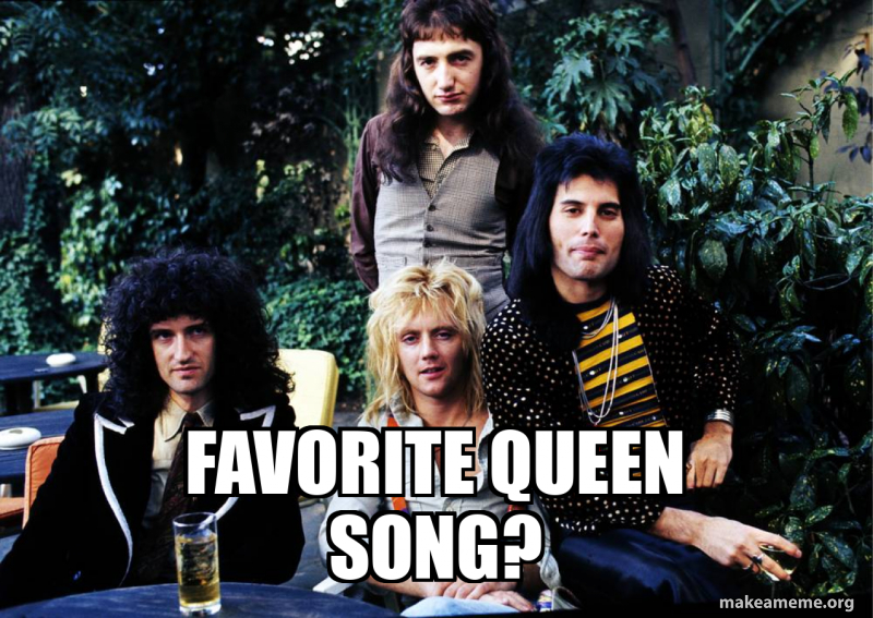 favorite queen song? Meme Generator